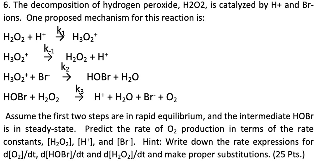 VIDEO solution: 6. The decomposition of hydrogen peroxide, H2O2, is ...