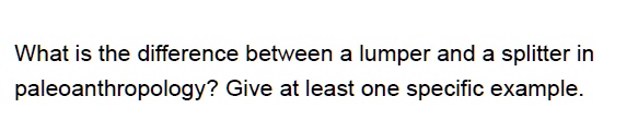 SOLVED: What is the difference between a lumper and a splitter in ...
