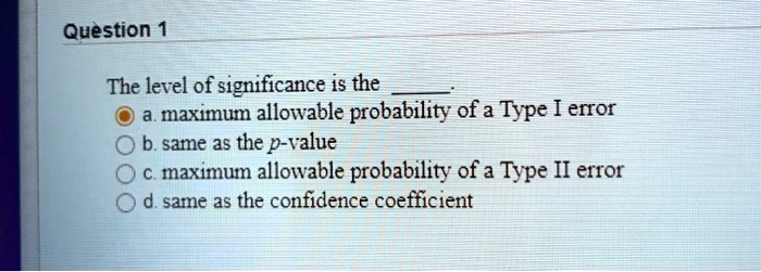 question the level of significance is the maximum allowable probability ...