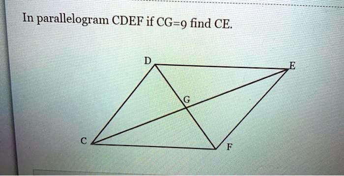 In parallelogram CDEF if CG=9 find CE.