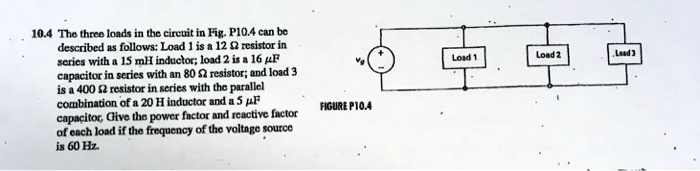 SOLVED: 10.4 The three loads in the circuit in Fig. P10.4 can be ...