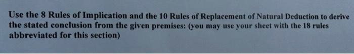 Use the 8 Rules of Implication and the 10 Rules of Replacement of ...