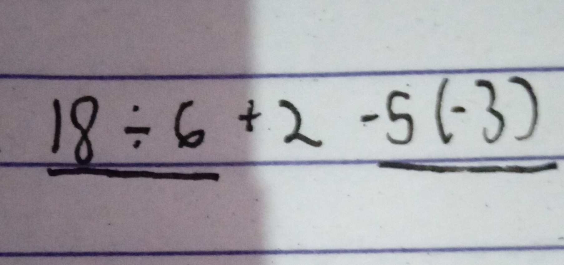 SOLVED: 18 ÷ 6+2-5(-3)