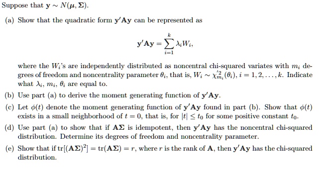 Suppose that y ?(?, ?). (a) Show that the quadratic form y'Ay can be ...