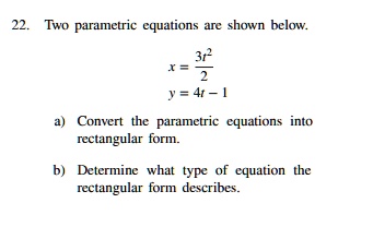 SOLVED: Please show all steps and formulas. Two parametric equations ...