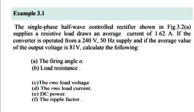 [GET ANSWER] Example 3.1 The single-phase half-wave controlled rectifier shown in Fig.3.2(a ...