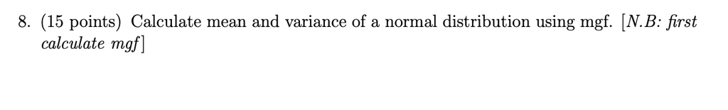 8 15 points calculate mean and variance of a normal distribution using ...