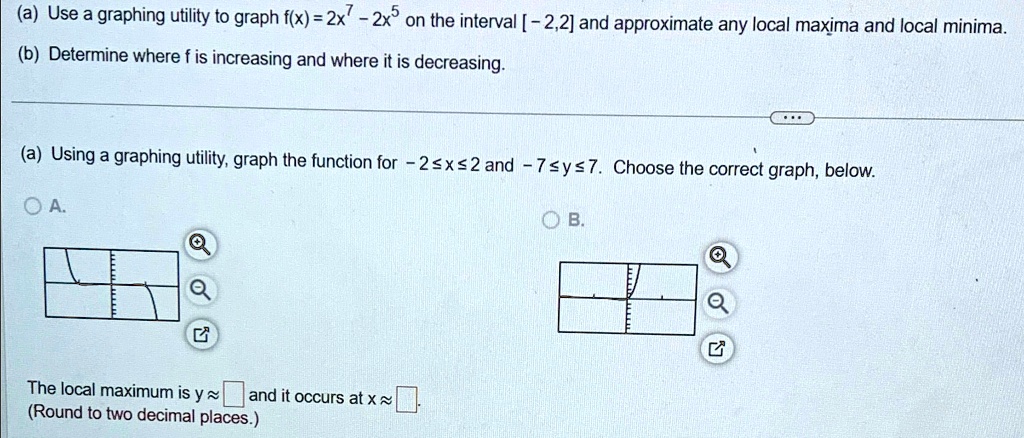 SOLVED: (a) Use a graphing utility to graph f(x)=2x^(7)-2x^(5) on the interval -2,2 and ...
