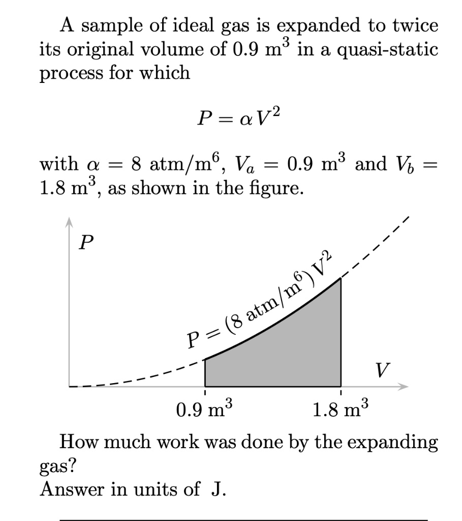 a sample of ideal gas is expanded to twice its original volume of 09 m ...