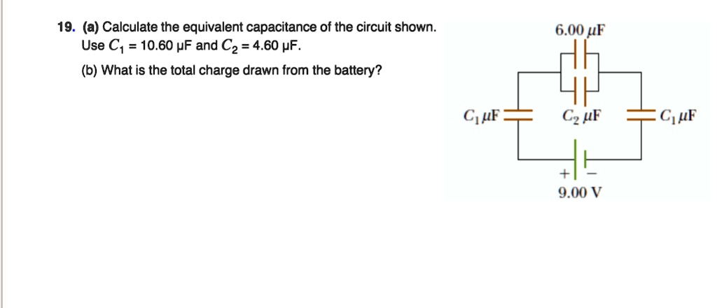 19 a calculate the equivalent capacitance of the circuit shown use c1 1060 uf and c2 460 pf b ...