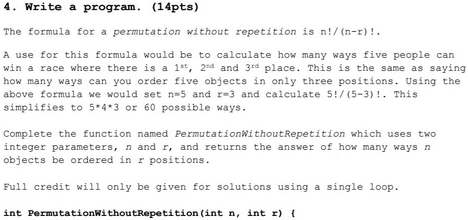 Write a program. The formula for a permutation without repetition is n ...