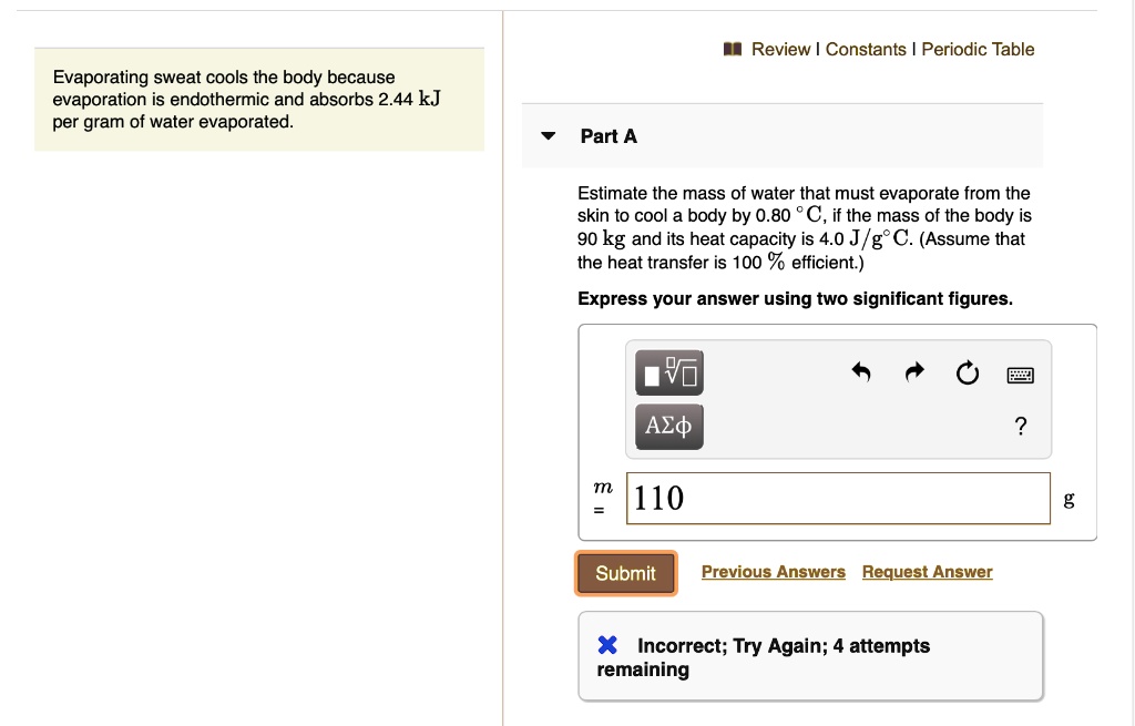 SOLVED: Review Constants Periodic Table Evaporating sweat cools the ...