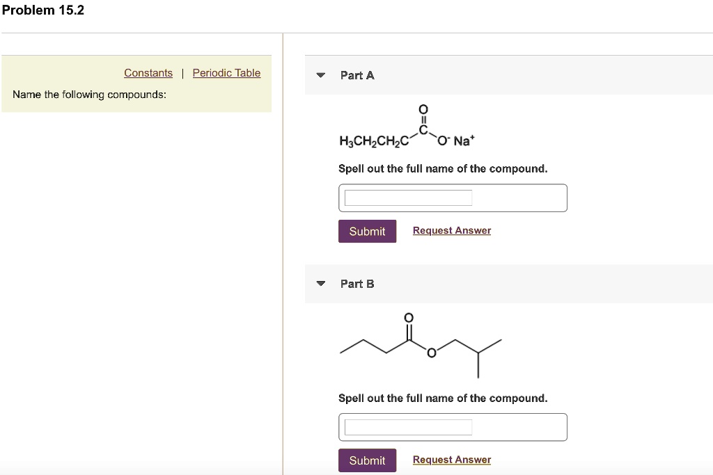SOLVED: Problem 15.2 Constants Periodic Table Part A Name the following compounds: HzCHzCHZC 0 ...