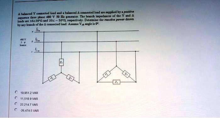 a balanced y connected ioad and a balanced connected load are rupplied ...