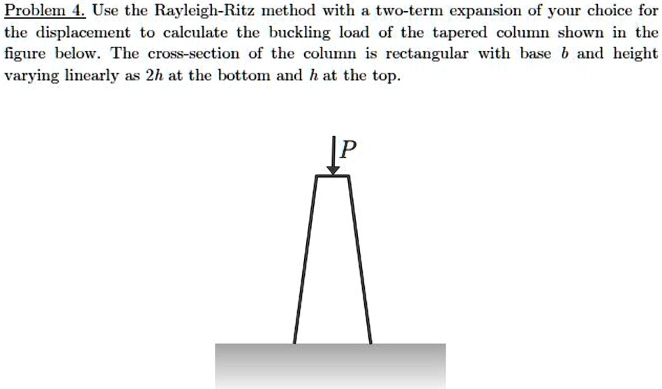 SOLVED: Problem 4. Use the Rayleigh-Ritz method with a two-term ...