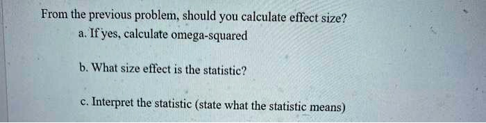 SOLVED: From the previous problem, should you calculate effect size ...