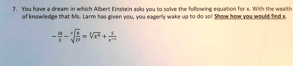 SOLVED: You have a dream in which Albert Einstein asks you to solve the ...