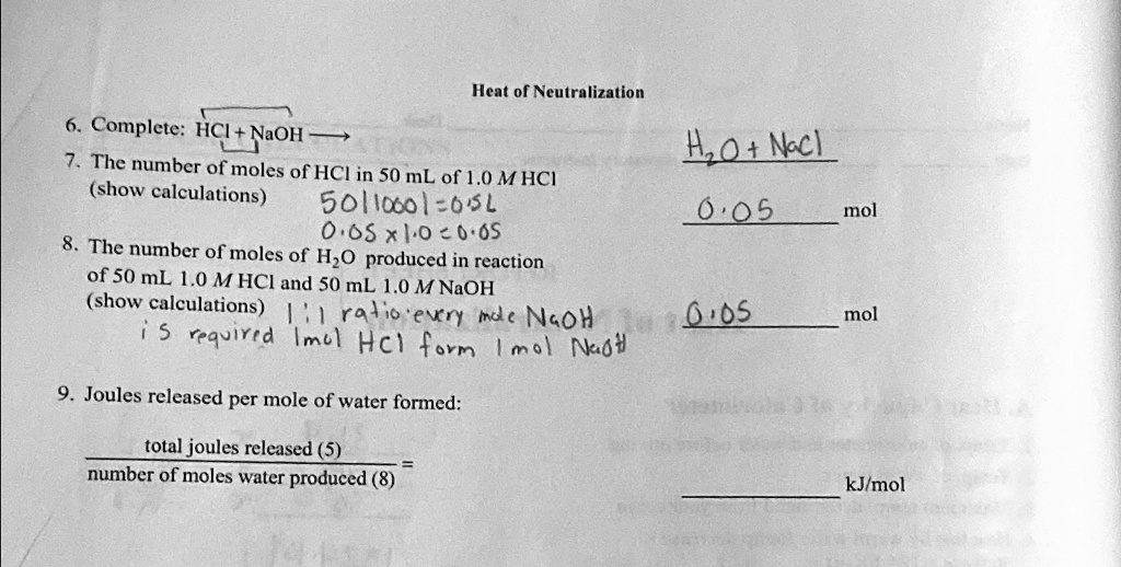 6. Complete: HCl + NaOH ? Heat of Neutralization 7. The number of moles of HCl in 50 mL of 1.0 M ...