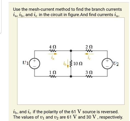 SOLVED: a. Find currents ia-ic. b. Find currents ia-ic if polarity were reversed. Use the mesh ...