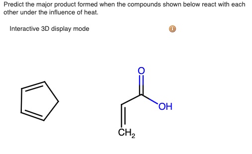 SOLVED: Predict the major product formed when the compounds shown below react with each other ...