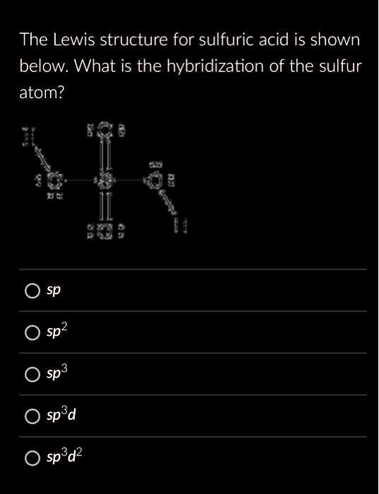 SOLVED: The Lewis structure for sulfuric acid is shown below.What is ...