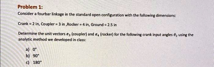 problem 1 consider a four bar linkage in the standard open ...