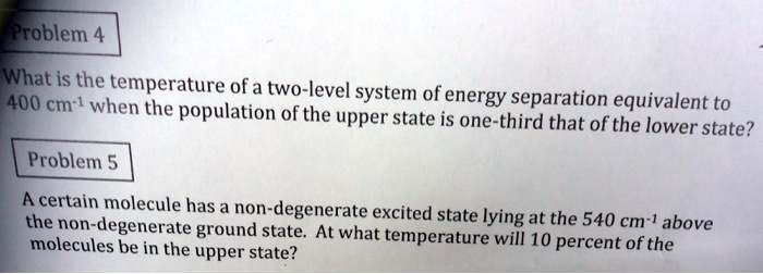 Problem 4 What is the temperature of a two-level system of energy ...