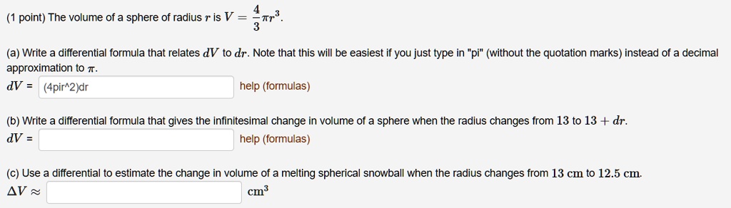 (1 point) The volume of a sphere of radius r is V = (4)/(3)π...