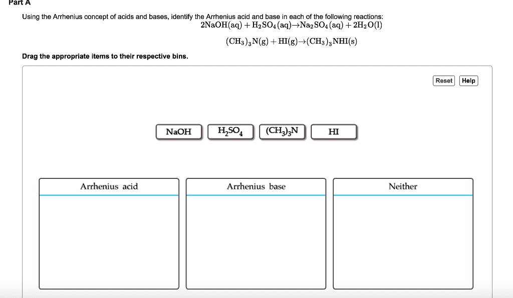 SOLVED: Part A: Using the Arrhenius concept of acids and bases, identify the Arrhenius acid and ...