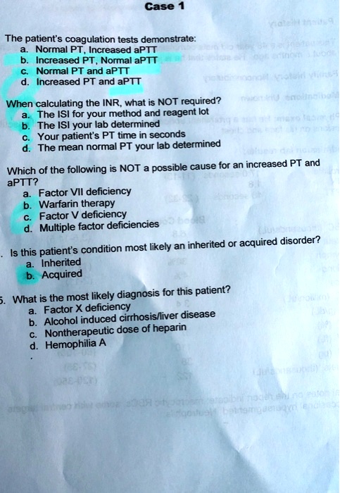 Case 1 The patient's coagulation tests demonstrate: a. Normal PT ...