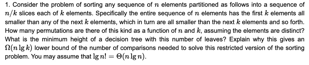 Solved 1 Consider The Problem Of Sorting Any Sequence Of N Elements Partitioned As Follows 3546