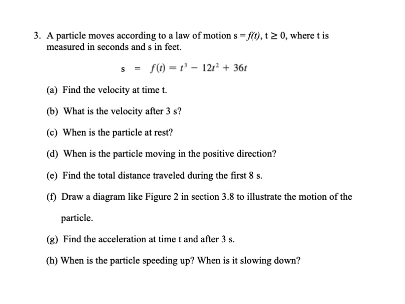 3. A particle moves according to a law of motion s = f(t), t? 0, where ...
