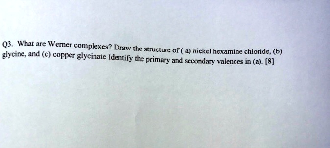 SOLVED: Q}. What are Wemer = complexes? Draw the structure of ( a ...