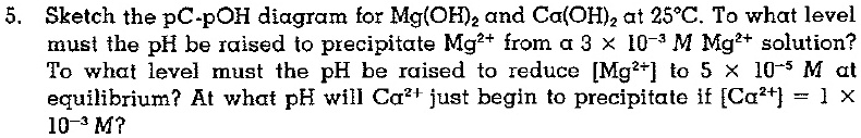 sketch the pc poh diagram for mgohe and caoh at 25c to what level must ...