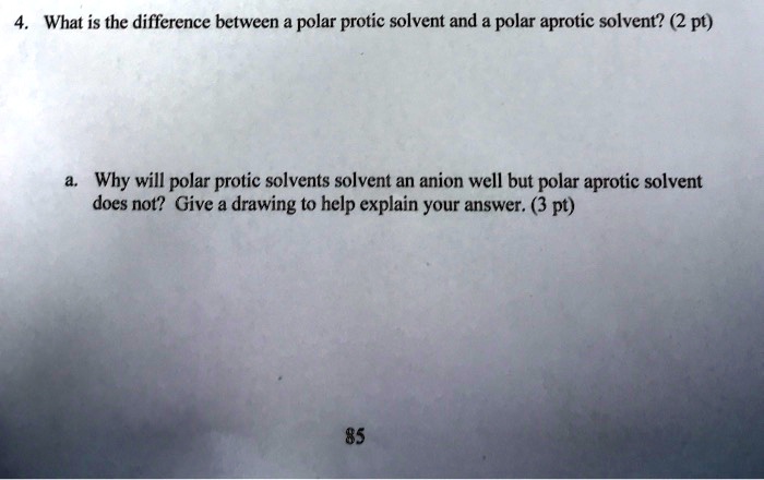 SOLVED: What is the difference between a polar protic solvent and a ...