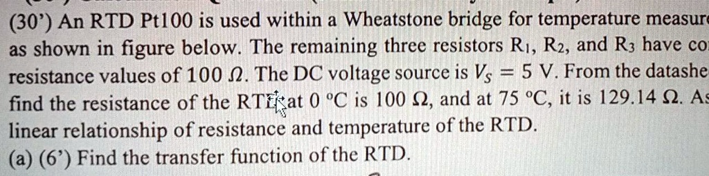 30 an rtd ptoo is used within a wheatstone bridge for temperature measur as shown in figure ...