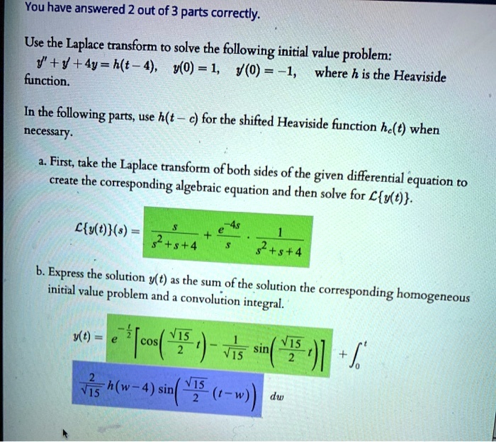 SOLVED: You have answered 2 out of 3 parts correctly: Use the Laplace ... SOLVED: You have answered 2 out of 3 parts correctly: Use the Laplace ...