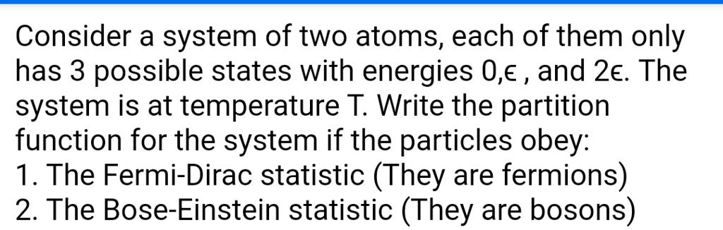 SOLVED: Consider a system of two atoms, each of them only has 3 ...