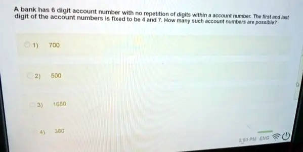 a bank has drgit account number with no repetition of dlgits within ...