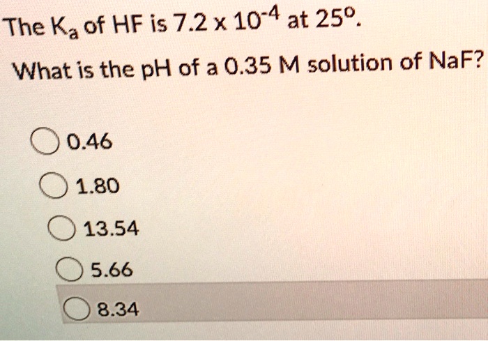 SOLVED: The Ka of HF is 7.2x 10-4 at 259. What is the pH of a 0.35 M ...