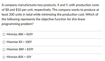 SOLVED: A company manufactures two products, X and Y, with production ...