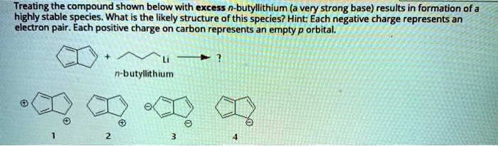 SOLVED: Treating the compound shown below with excess n-butyllithium (a ...