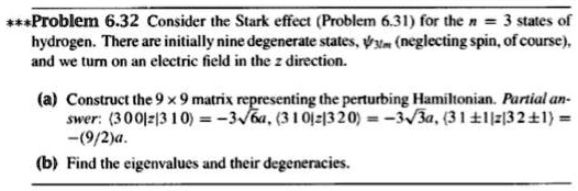SOLVED: **Problem 6.32Consider the Stark effect Problem 6.31for the n ...