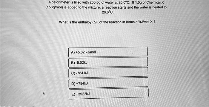 SOLVED: A calorimeter is filled with 200.0g of water at 20.0C.If 1.0g ...