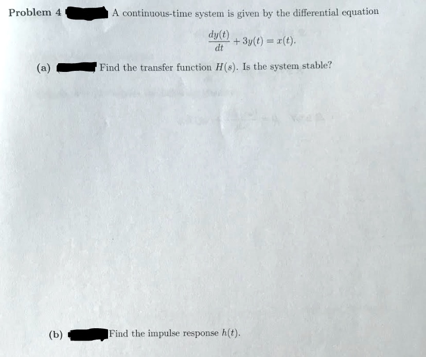 SOLVED: Problem 4 A continuous-time system is given by the differential equation dt (a) Find the ...