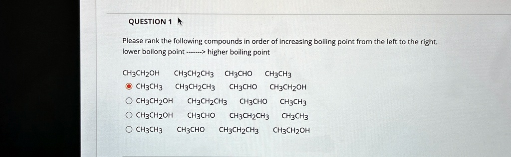 question 1 please rank the following compounds in order of increasing boiling point from the ...