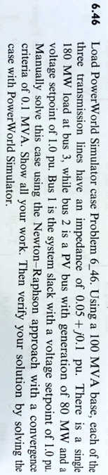 SOLVED: Case with PowerWorld Simulator. 6.46 Manually solve this case using the Newton-Raphson ...