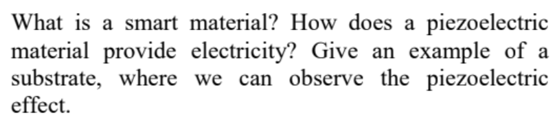 What is a smart material? How does a piezoelectric material provide ...