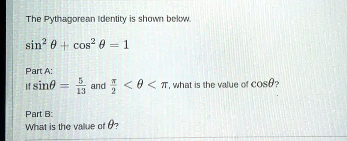 SOLVED: The Pythagorean Identity is shown below: sinÂ²Î¸ + cosÂ²Î¸ = 1 ...