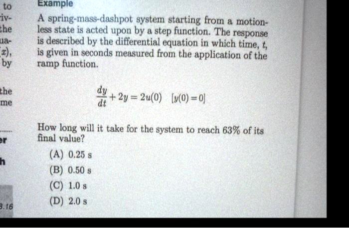 to iv he a 2 by example a spring mass dashpot system starting from a motion less state is acted ...